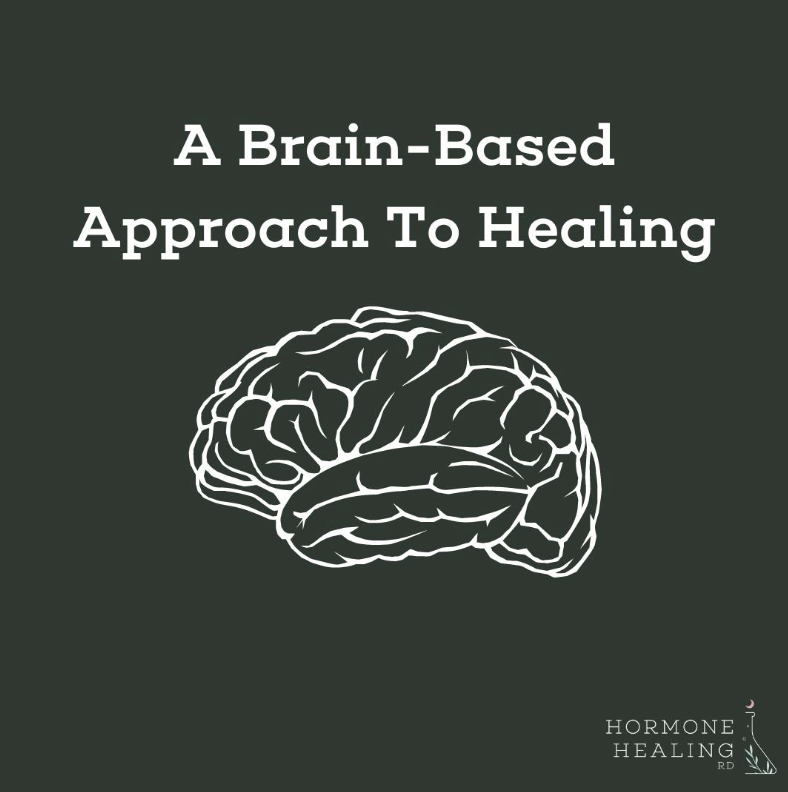 A Brain Based Approach To Healing | Hormone Healing RD