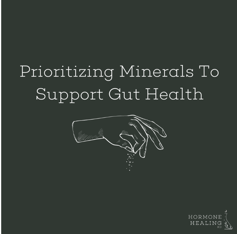 Prioritizing Minerals To Support Gut Health | Hormone Healing RD